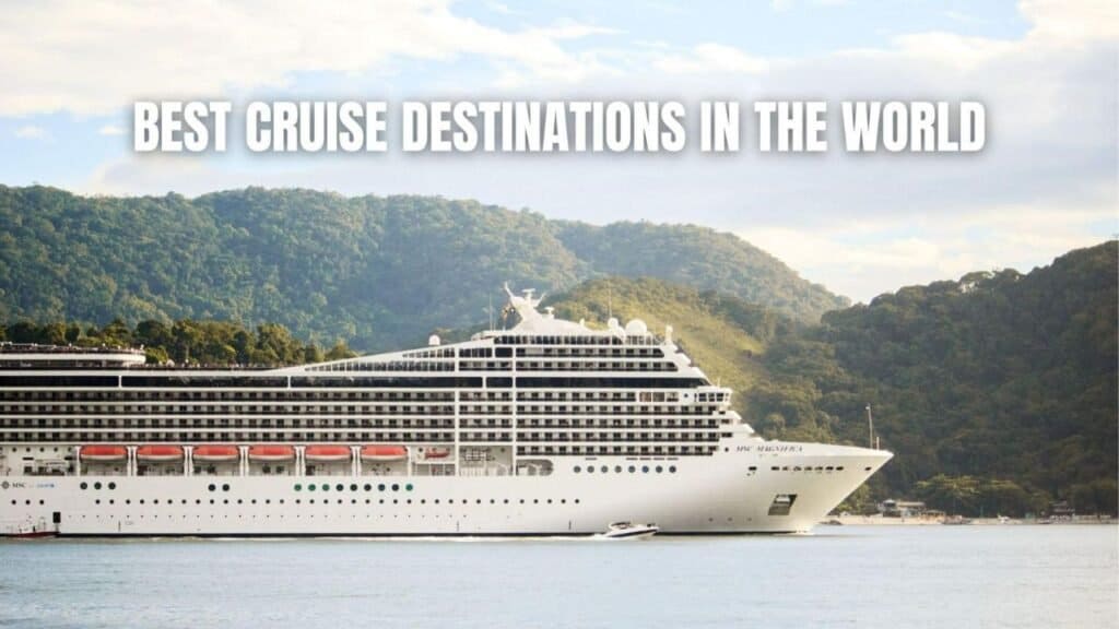 A List of the World's Best Cruise Destinations